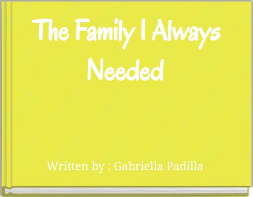 "The Family I Always Needed" - Free stories online. Create books for ...