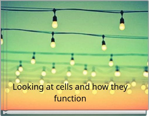 "Looking at cells and how they function" - Free stories online. Create ...
