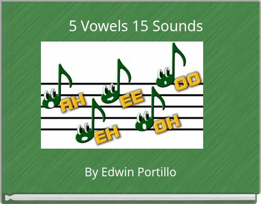 "5 Vowels 15 Sounds" - Free stories online. Create books for kids ...