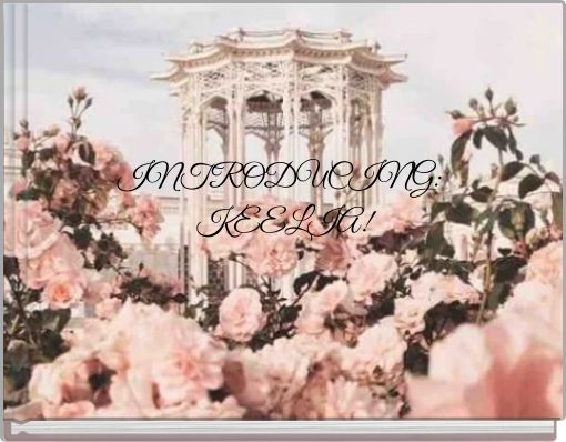 "INTRODUCING: KEELIA!" - Free stories online. Create books for kids ...