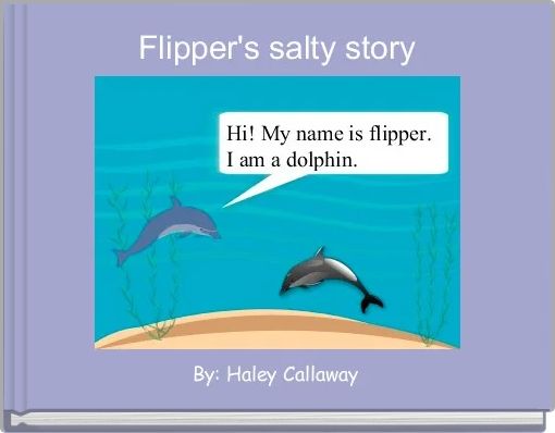 "Flipper's salty story" - Free stories online. Create books for kids ...