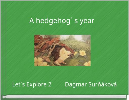 "A hedgehog´ s year" - Free stories online. Create books for kids ...