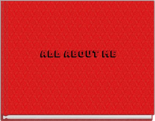 "ALL ABOUT ME" - Free stories online. Create books for kids | StoryJumper