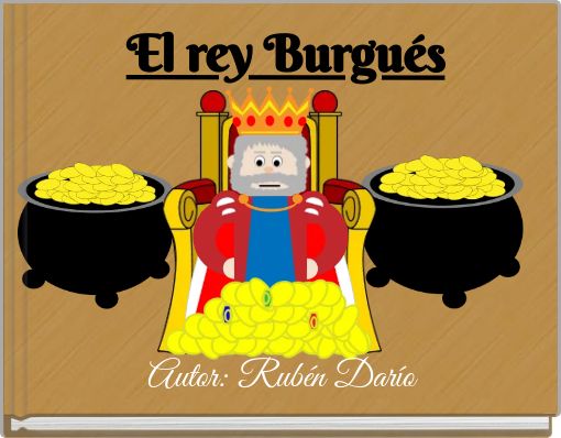 "El rey Burgués" - Free stories online. Create books for kids | StoryJumper