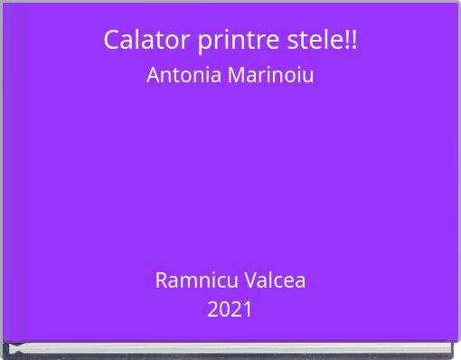 "Calator printre stele!!" - Free stories online. Create books for kids ...