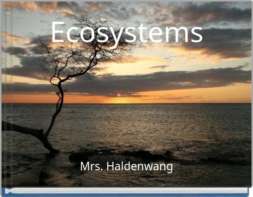 "Ecosystems" - Free stories online. Create books for kids | StoryJumper