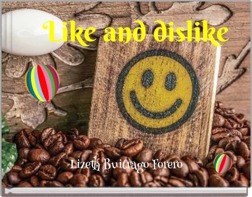 "Like and dislike" - Free stories online. Create books for kids ...