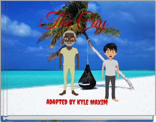 "The Cay" - Free stories online. Create books for kids | StoryJumper