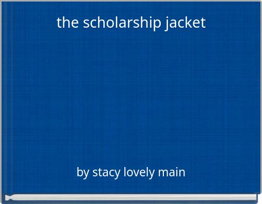 "the scholarship jacket" - Free stories online. Create books for kids ...