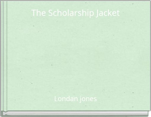 "The Scholarship Jacket" - Free stories online. Create books for kids ...