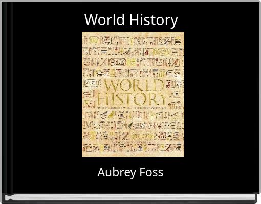 "World History" - Free stories online. Create books for kids | StoryJumper
