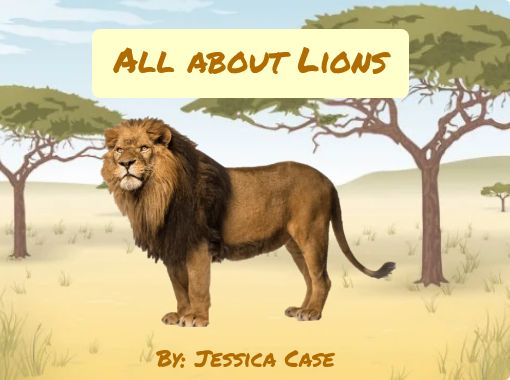 "All about Lions" - Free stories online. Create books for kids ...