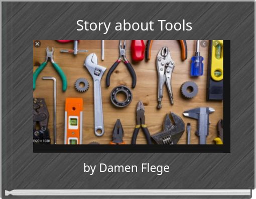 "Story about Tools" - Free stories online. Create books for kids ...