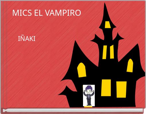"MICS EL VAMPIRO" - Free stories online. Create books for kids ...