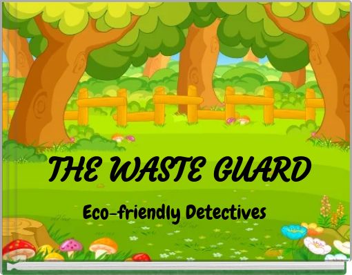 "THE WASTE GUARD" - Free stories online. Create books for kids ...