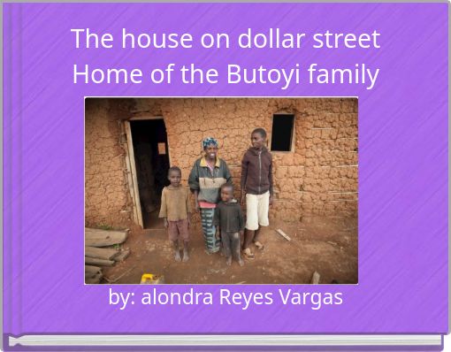 "The house on dollar street Home of the Butoyi family" - Free stories ...