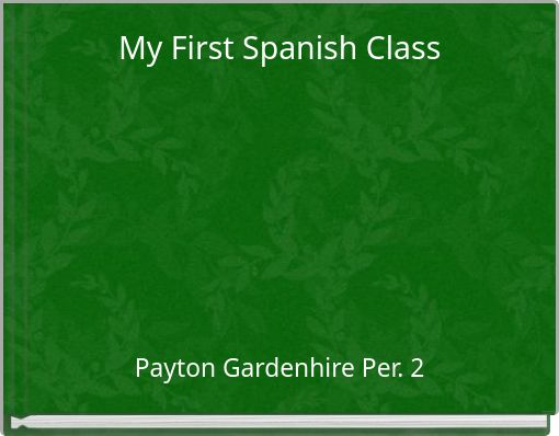 "My First Spanish Class" - Free stories online. Create books for kids ...