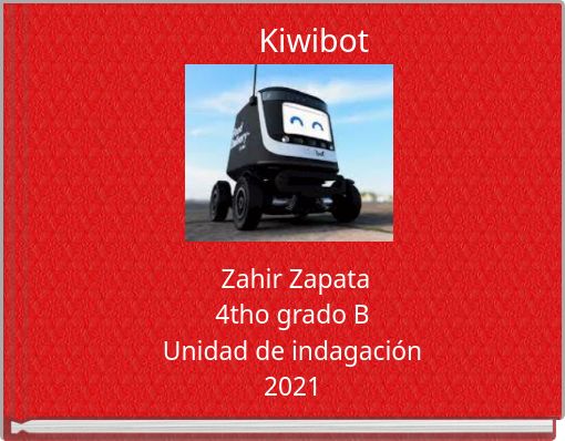 "Kiwibot" - Free stories online. Create books for kids | StoryJumper
