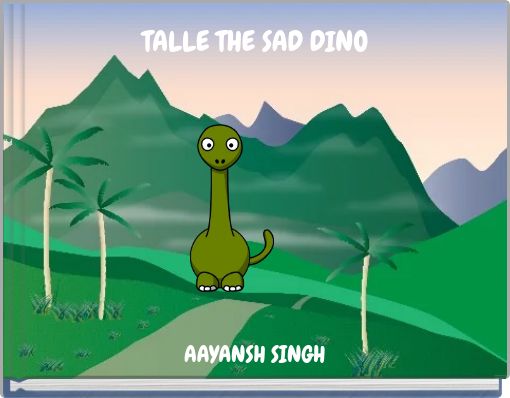 "TALLE THE SAD DINO" - Free stories online. Create books for kids ...
