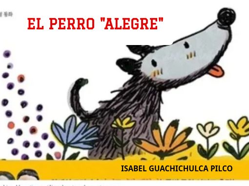 "EL PERRO "ALEGRE"" - Free stories online. Create books for kids ...
