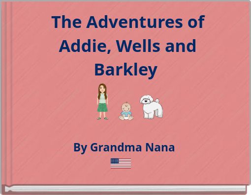 "The Adventures of Addie, Wells and Barkley" - Free stories online ...