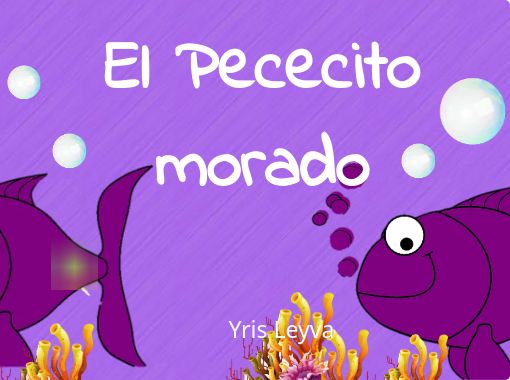 "El Pececito morado" - Free stories online. Create books for kids | StoryJumper