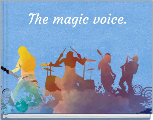 "The magic voice." - Free stories online. Create books for kids ...