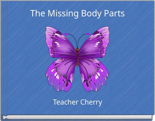 "The Missing Body Parts" - Free stories online. Create books for kids ...