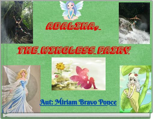 "Adalina, the wingless fairy" - Free stories online. Create books for ...