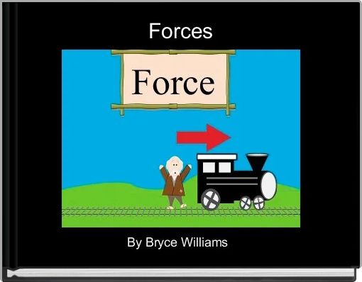 "Forces" - Free stories online. Create books for kids | StoryJumper