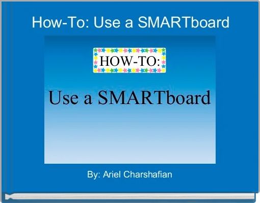 "How-To: Use a SMARTboard" - Free stories online. Create books for kids ...