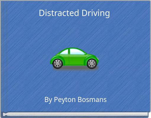 "Distracted Driving" - Free stories online. Create books for kids ...