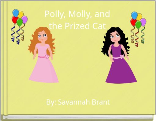 "Polly, Molly, and the Prized Cat" - Free stories online. Create books ...