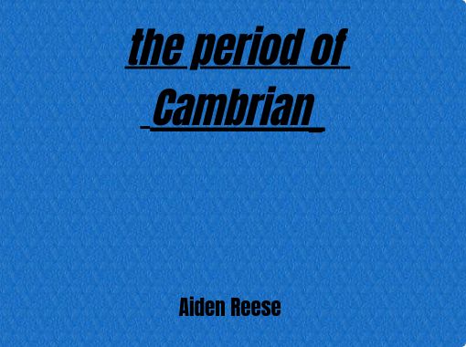 "the period of Cambrian_" - Free stories online. Create books for kids ...