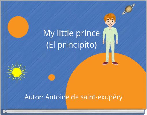 "My little prince (El principito)" - Free stories online. Create books ...