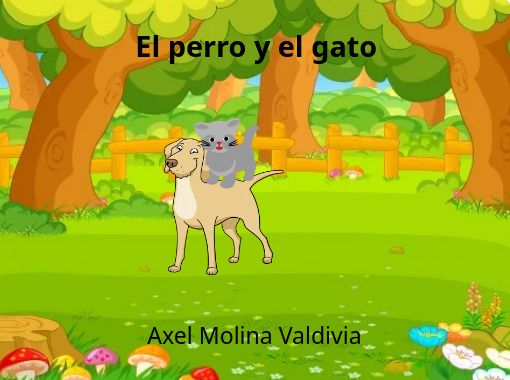"El perro y el gato" - Free stories online. Create books for kids ...
