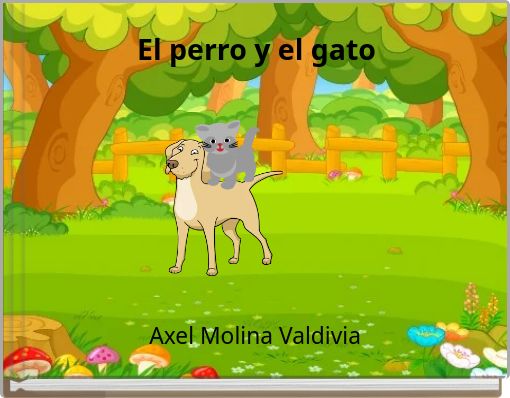 "El perro y el gato" - Free stories online. Create books for kids ...