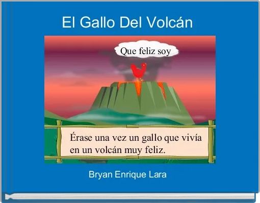 "El Gallo Del Volcán" - Free stories online. Create books for kids ...