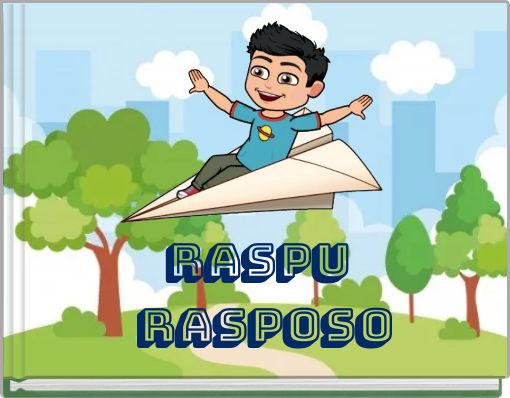 "RASPU RASPOSO" - Free stories online. Create books for kids | StoryJumper