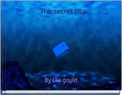 "The secret city" - Free stories online. Create books for kids ...