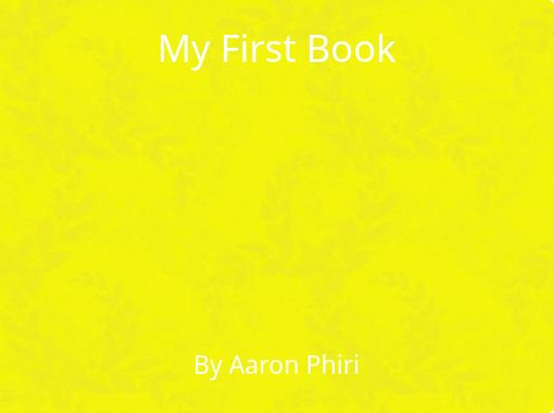 "My First Book" - Free stories online. Create books for kids | StoryJumper