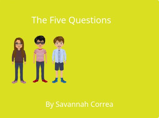 "The Five Questions" - Free stories online. Create books for kids | StoryJumper