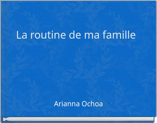 "La routine de ma famille" - Free stories online. Create books for kids ...