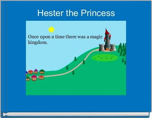 "Hester the Princess" - Free stories online. Create books for kids ...