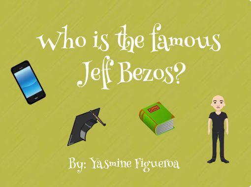 "Who is the famous Jeff Bezos?" - Free stories online. Create books for ...