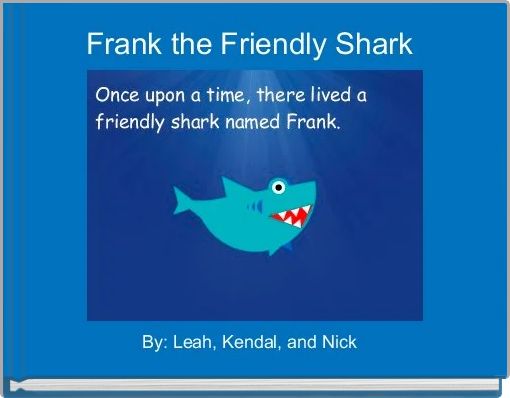 "Frank the Friendly Shark" - Free stories online. Create books for kids ...