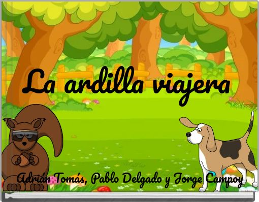 "La ardilla viajera" - Free stories online. Create books for kids ...
