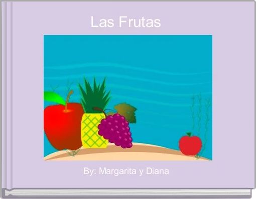 "Las Frutas" - Free stories online. Create books for kids | StoryJumper