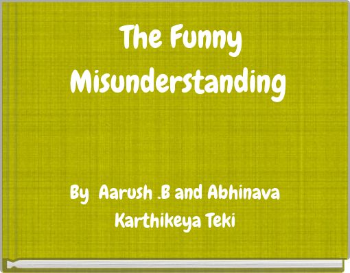 "The Funny Misunderstanding" - Free stories online. Create books for ...
