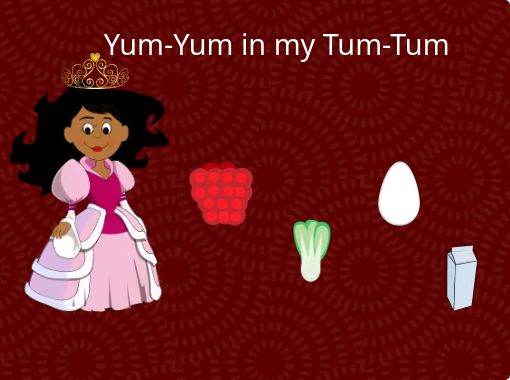"Yum-Yum in my Tum-Tum" - Free stories online. Create books for kids ...